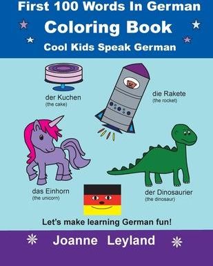 First 100 Words In German Coloring Book Cool Kids Speak German (Leyland ...