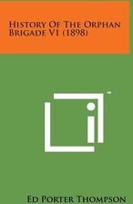 History of the Orphan Brigade V1 (Thompson Ed Porter) - Literatura ...