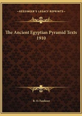 The Ancient Egyptian Pyramid Texts 1910 (Faulkner R. O.) - Literatura ...