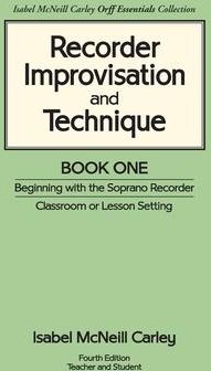 Recorder Improvisation and Technique Book One (Carley Anne McNeill ...