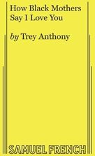 How Black Mothers Say I Love You (Anthony Trey) - Literatura ...
