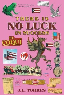 There Is No Luck In Success (Torres J. L.) - Literatura obcojęzyczna ...