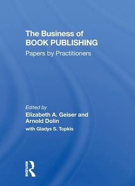 The Business of Book Publishing (Geiser Elizabeth) - Literatura ...