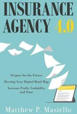 Insurance Agency 4.0 (Masiello Matthew P.) - Literatura obcojęzyczna ...