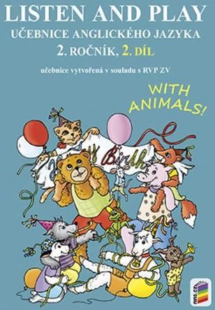 Listen and play - WITH ANIMALS!, 2. díl (učebnice) neuveden - Literatura obcojęzyczna - Ceny i ...