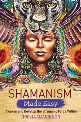 Shamanism Made Easy (MacKinnon Christa) - Literatura obcojęzyczna - Ceny i opinie - Ceneo.pl