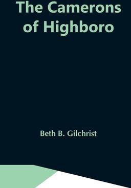 The Camerons Of Highboro (B. Gilchrist Beth) - Literatura obcojęzyczna ...