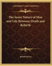 The Inner Nature of Man and Life Between Death and Rebirth the Inner ...