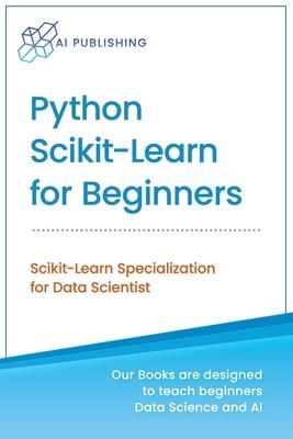 Python Scikit-Learn for Beginners (Publishing Ai) - Literatura ...