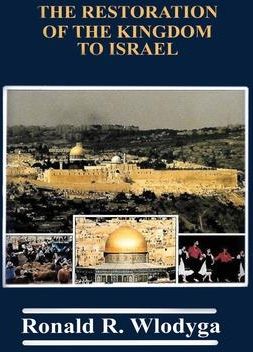 The Restoration of the Kingdom to Israel (Richard Ronald R ...