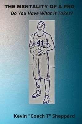 The Mentality Of A Pro (Sheppard Kevin Coach T.) - Literatura ...