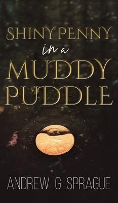 Shiny Penny in a Muddy Puddle (Sprague Andrew G.) - Literatura ...
