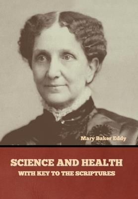 Science and Health, with Key to the Scriptures (Eddy Mary Baker) - Literatura obcojęzyczna ...