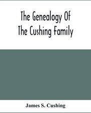 The Genealogy Of The Cushing Family, An Account Of The Ancestors And ...