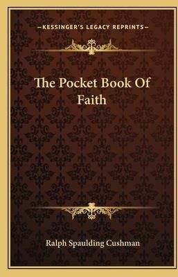 The Pocket Book of Faith (Cushman Ralph Spaulding) - Literatura obcojęzyczna - Ceny i opinie ...