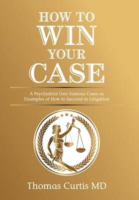How to Win Your Case (Curtis Thomas) - Literatura obcojęzyczna - Ceny i ...