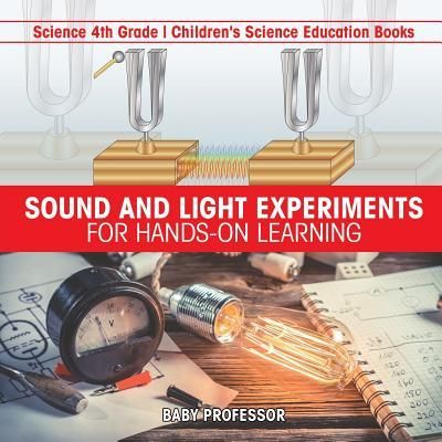 Sound and Light Experiments for Hands-on Learning - Science 4th Grade ...