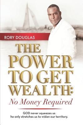 The Power to Get Wealth (Douglas Rory) - Literatura obcojęzyczna - Ceny ...