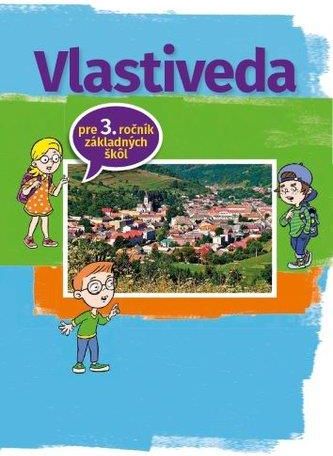 Vlastiveda pre 3. ročník základnej školy Mária Kožuchová - Literatura ...