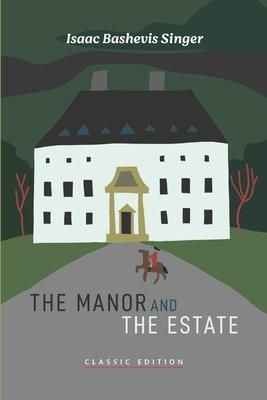 The Manor and The Estate (Bashevis Singer Isaac) - Literatura ...