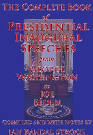 The Complete Book of Presidential Inaugural Speeches (Strock Ian Randal ...