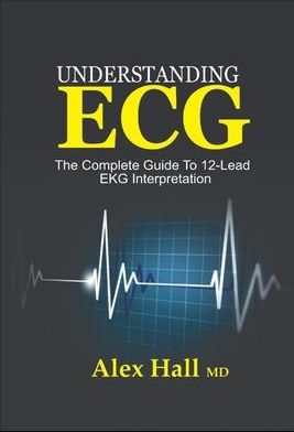 Understanding ECG (Hall Alex) - Literatura obcojęzyczna - Ceny i opinie ...