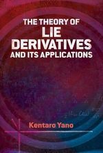 The Theory of Lie Derivatives and Its Applications (Yano Kentaro) - Literatura obcojęzyczna ...