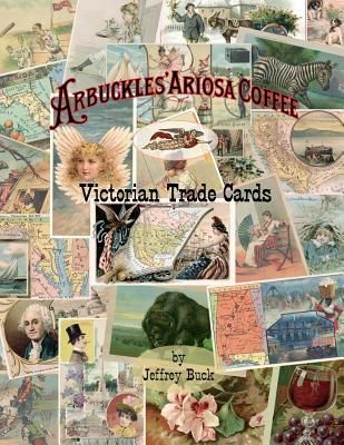 ARBUCKLES' ARIOSA COFFEE Victorian Trade Cards (Buck Jeffrey ...