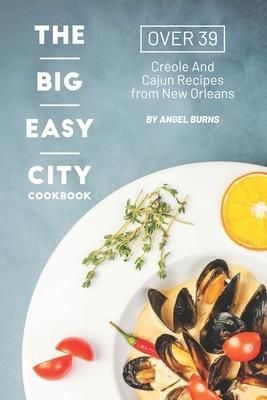 The Big Easy City Cookbook (Burns Angel) - Literatura obcojęzyczna ...
