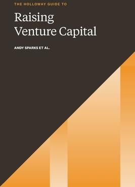 The Holloway Guide to Raising Venture Capital (Jepsen Rachel ...