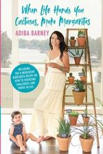 When Life Hands You Cactuses, Make Margaritas (Bryant Lloyd Ellen) - Literatura obcojęzyczna ...