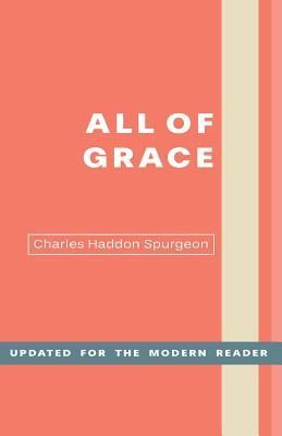 All of Grace (Spurgeon Charles H.) - Literatura obcojęzyczna - Ceny i ...