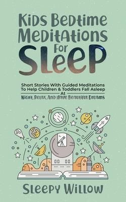 Kids Bedtime Meditations For Sleep (Willow Sleepy) - Literatura ...