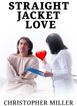 Straight Jacket Love (Miller Christopher) - Literatura obcojęzyczna ...
