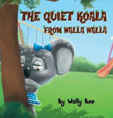 The Quiet Koala from Walla Walla (Bee Wally) - Literatura obcojęzyczna ...