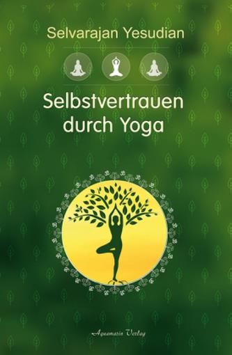 Selbstvertrauen durch Yoga Yesudian, Selvarajan - Literatura ...