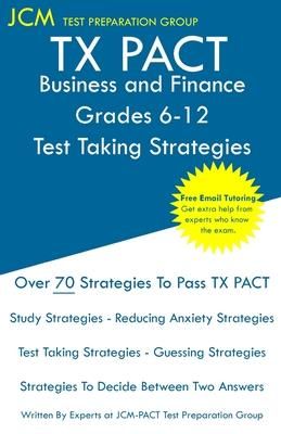 TX PACT Business and Finance Grades 6-12 - Test Taking Strategies (Test ...
