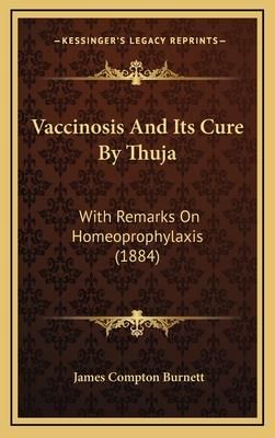 Vaccinosis and Its Cure by Thuja (Burnett James Compton) - Literatura obcojęzyczna - Ceny i ...