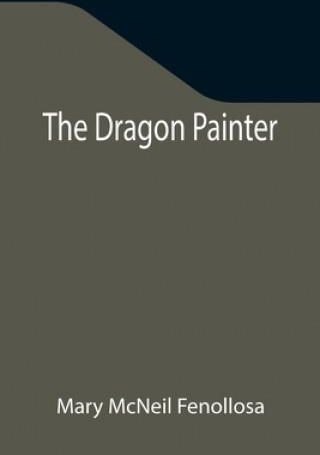 The Dragon Painter (McNeil Fenollosa Mary) - Literatura obcojęzyczna ...