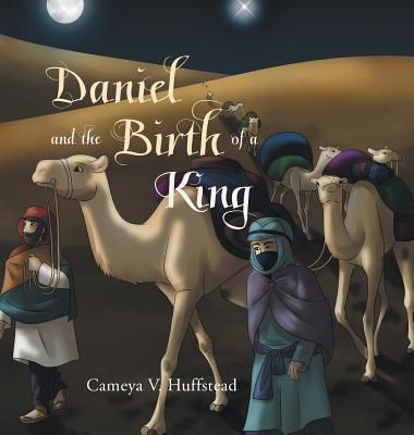 Daniel and the Birth of a King (Huffstead Cameya V.) - Literatura ...