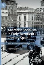 Anarchist Socialism in Early Twentieth-Century Spain (Vilaseca Stephen ...