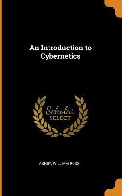 An Introduction to Cybernetics (Ashby William Ross) - Literatura ...