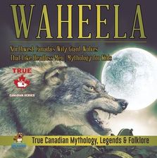 Waheela - Northwest Canada's Wily Giant Wolves That Like Headless Men - Mythology for Kids ...