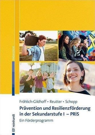 Prävention und Resilienzförderung in der Sekundarstufe I - PRiS Fröhlich-Gildhoff, Klaus ...