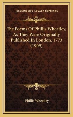 The Poems Of Phillis Wheatley, As They Were Originally Published In ...