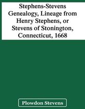 Stephens-Stevens Genealogy, Lineage From Henry Stephens, Or Stevens Of ...