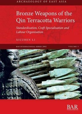 Bronze Weapons of the Qin Terracotta Warriors (Li Xiuzhen) - Literatura ...