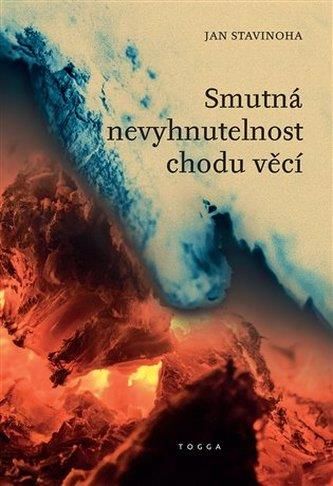 Smutná nevyhnutelnost chodu věcí Jan Stavinoha - Literatura ...