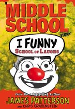 A Middle School Story - I Funny: School of Laughs Patterson, James ...