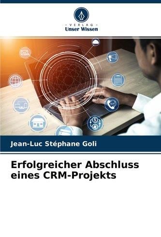 Erfolgreicher Abschluss eines CRM-Projekts Courtois, Stephane; Werth ...